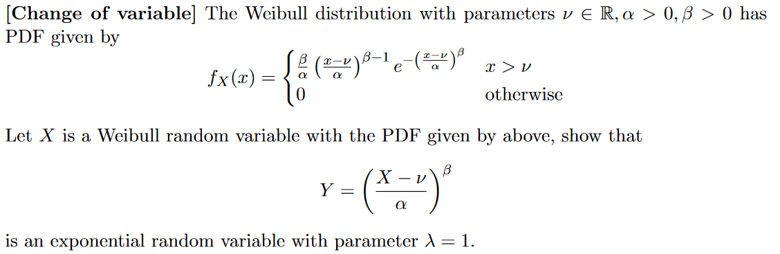 Solved [Change of variable] The Weibull distribution with | Chegg.com