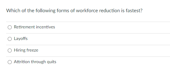 Solved Which of the following forms of workforce reduction | Chegg.com