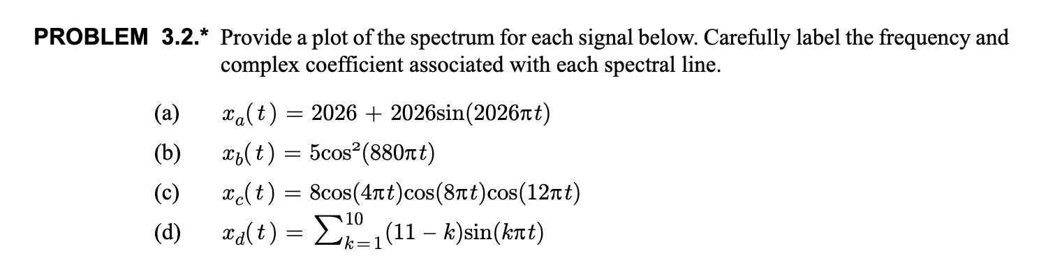 Solved PROBLEM 3.2.* Provide a plot of the spectrum for each | Chegg.com