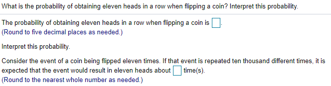 Solved What is the probability of obtaining eleven heads in | Chegg.com