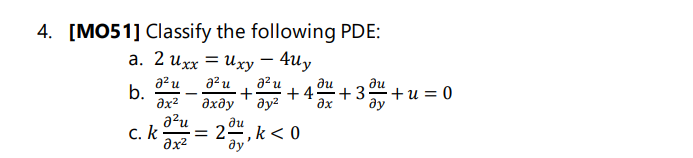 Solved 4. [MO51] Classify the following PDE: a. 2 Иxx = Uxy | Chegg.com