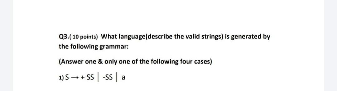 Solved Q3.(10 points) What language(describe the valid | Chegg.com