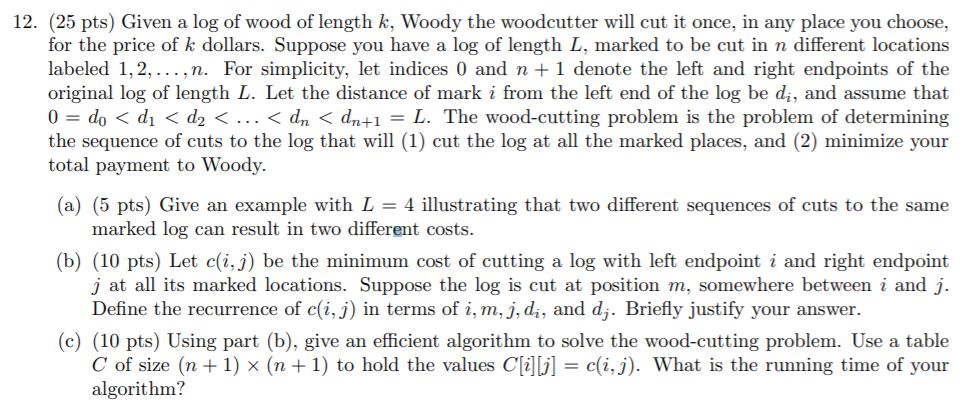 12. (25 pts) Given a log of wood of length k, Woody | Chegg.com