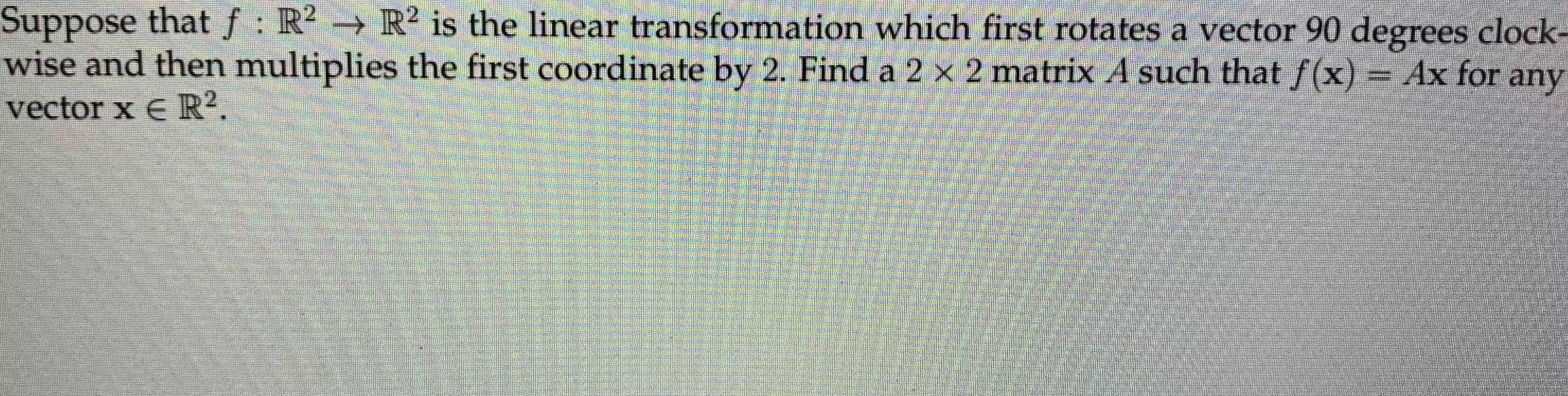 Solved Suppose that f: R2 + R2 is the linear transformation | Chegg.com