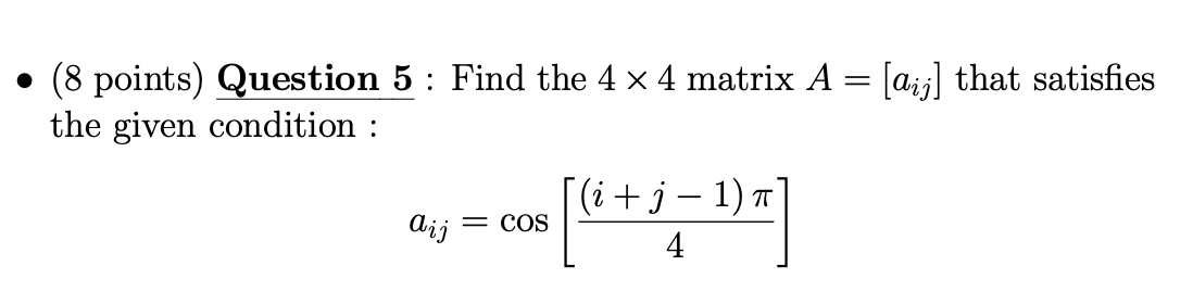 Solved (8 points) Question 5 : Find the 4×4 matrix A=[aij] | Chegg.com