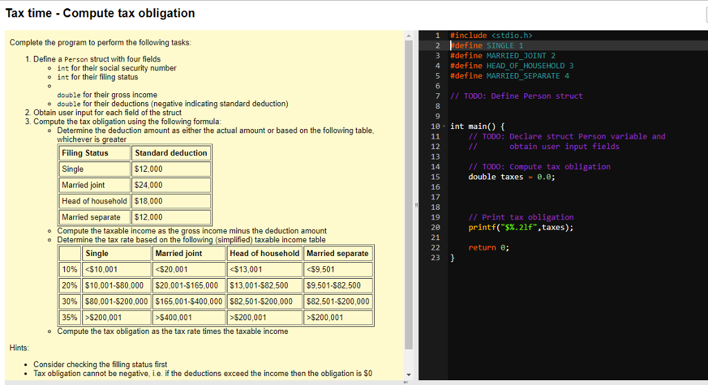 Solved Tax time - Compute tax obligation #include Complete | Chegg.com