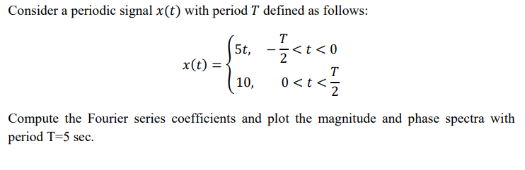 Solved Consider a periodic signal x(t) with period T defined | Chegg.com
