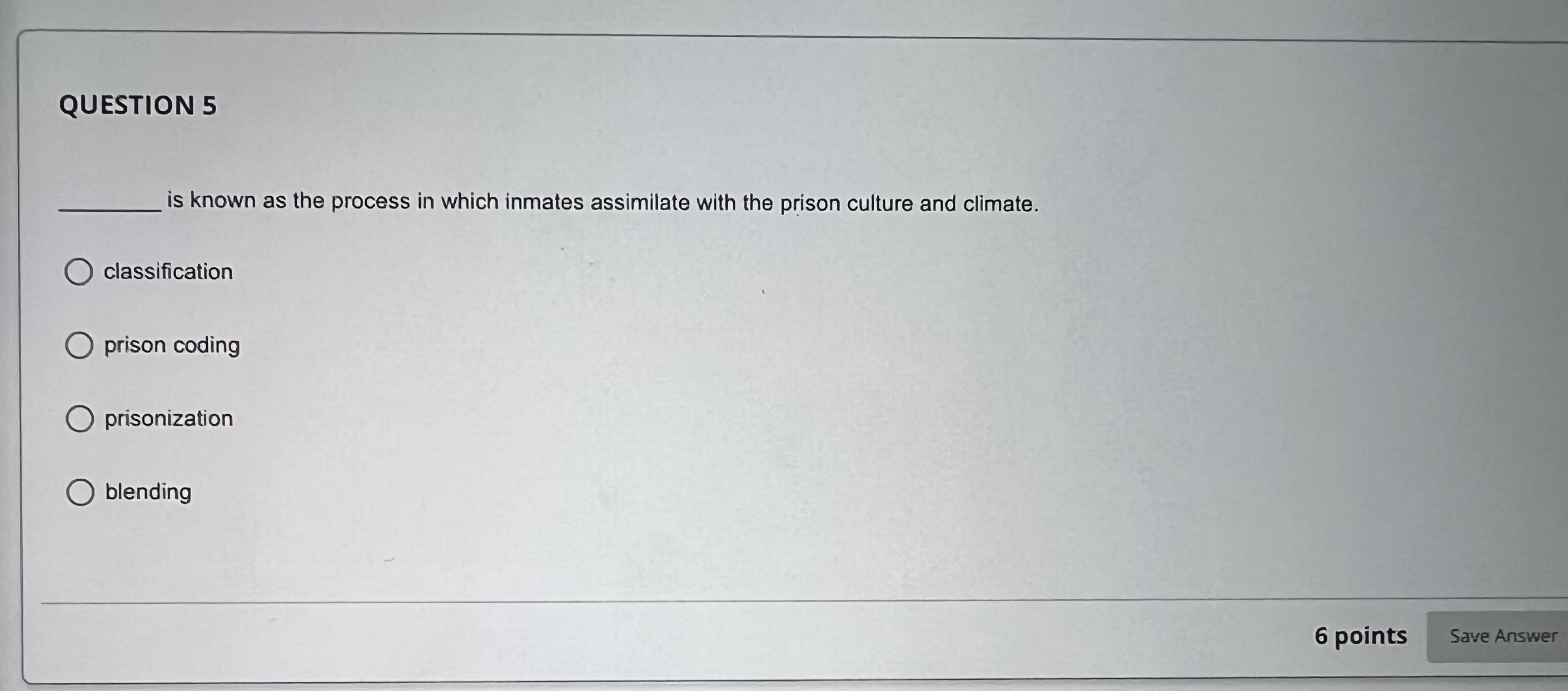 Solved is known as the process in which inmates assimilate | Chegg.com