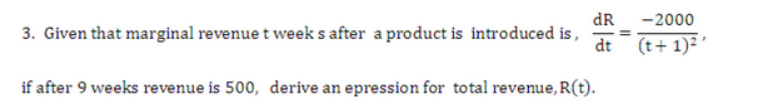 Solved 3. Given that marginal revenue t week s after a | Chegg.com