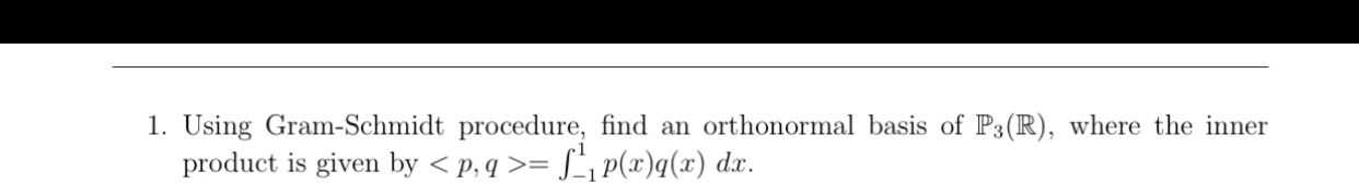 Solved Using Gram-Schmidt procedure, find an orthonormal | Chegg.com
