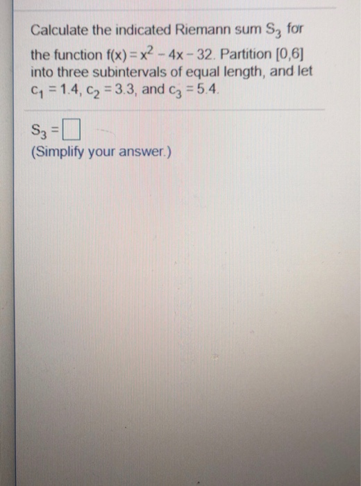 Solved Calculate the indicated Riemann sum S3 for the | Chegg.com