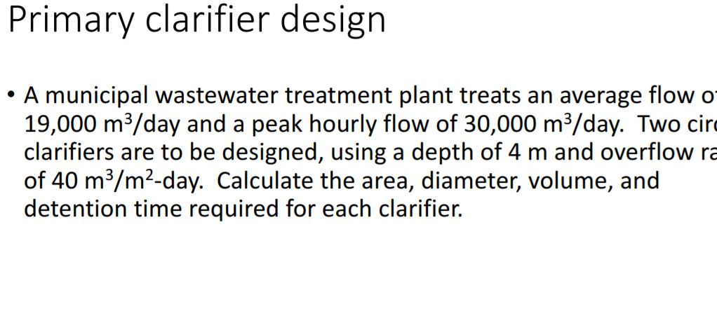 Solved Primary clarifier design . A municipal wastewater | Chegg.com
