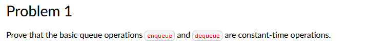 Solved Problem 1 Prove that the basic queue operations | Chegg.com