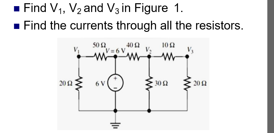Solved Find V1,V2 and V3 in Figure 1 Find the currents | Chegg.com