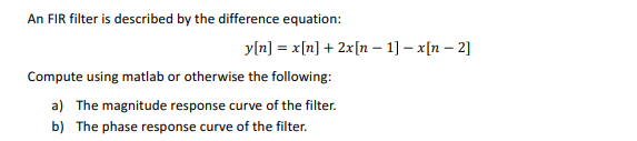 Solved An FIR filter is described by the difference | Chegg.com