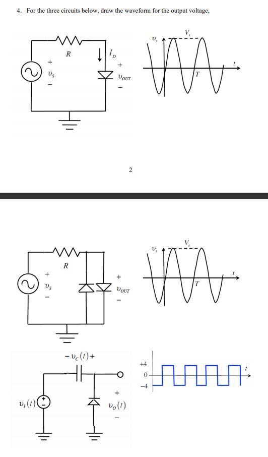 Solved 4. For the three circuits below, draw the waveform | Chegg.com