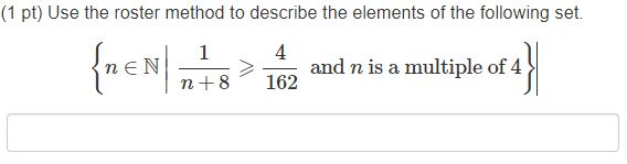 Solved (1 pt) Use the roster method to describe the elements | Chegg.com