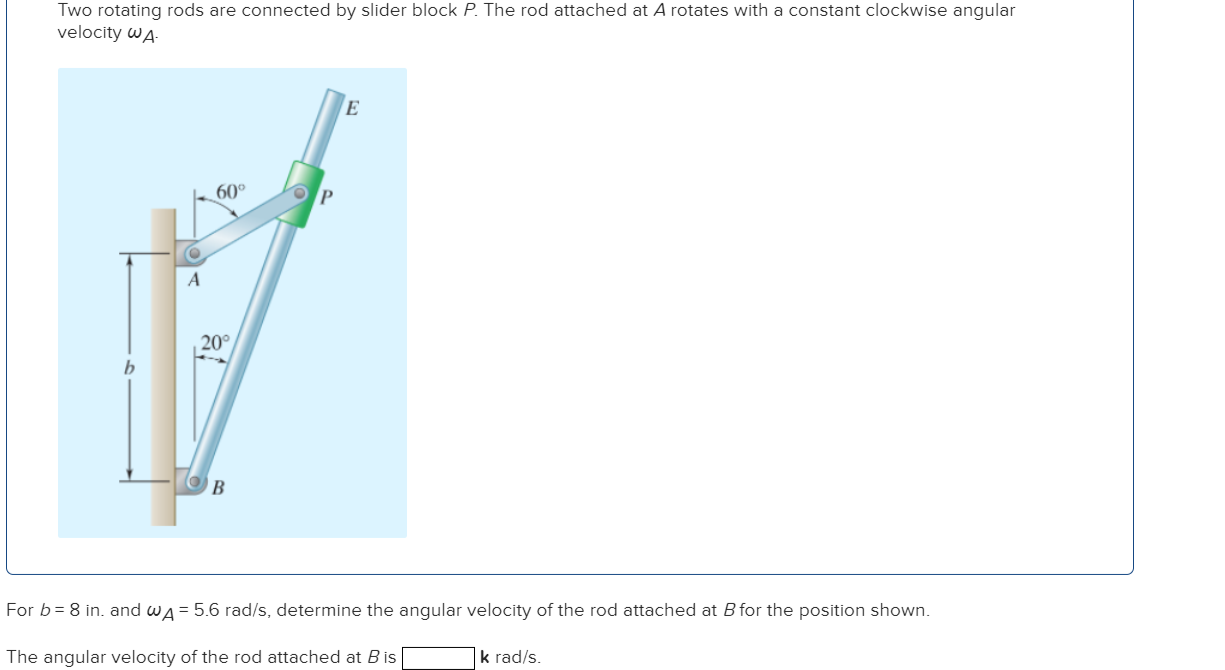 Solved Two rotating rods are connected by slider block P. | Chegg.com
