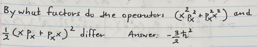 Solved By what fuctors do the opecrutors (x2px2+px2x2) and | Chegg.com