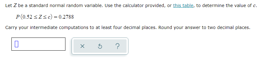 Solved Let Z be a standard normal random variable. Use the | Chegg.com