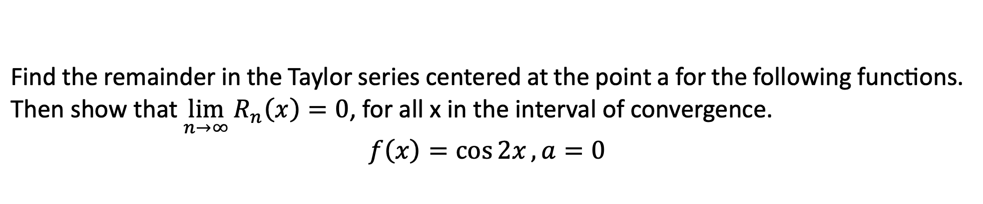 Solved Find the remainder in the Taylor series centered at | Chegg.com