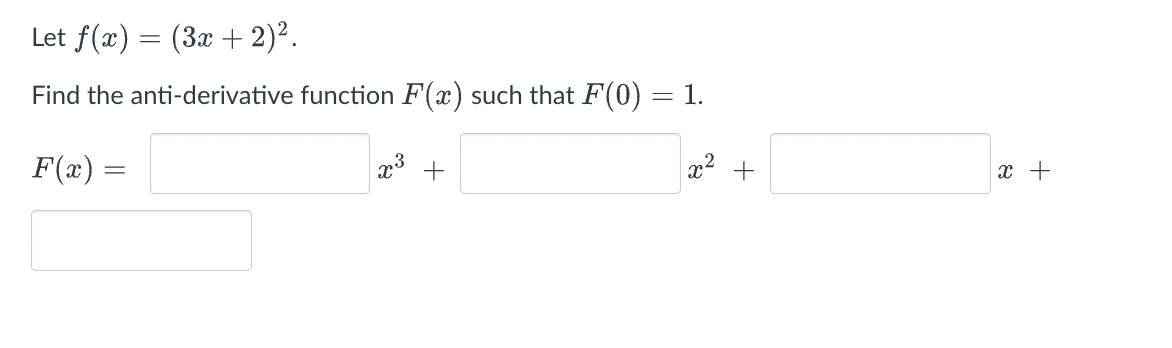 Solved Let f(x)=(3x+2)2. Find the anti-derivative function | Chegg.com