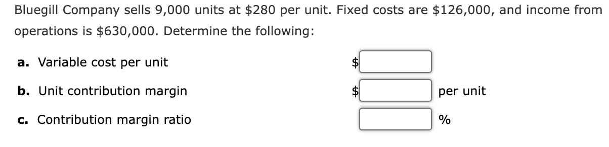 Solved Bluegill Company sells 9,000 units at $280 per unit. | Chegg.com