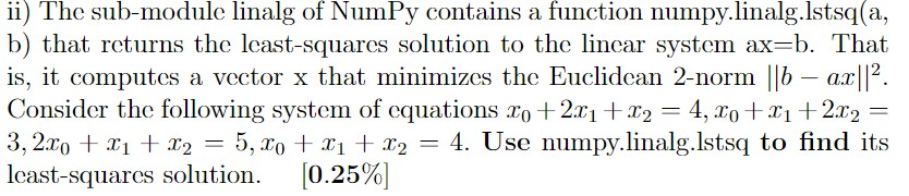 Solved ii) The sub-module linalg of NumPy contains a | Chegg.com Solved ii) The sub-module linalg of NumPy contains a | Chegg.com