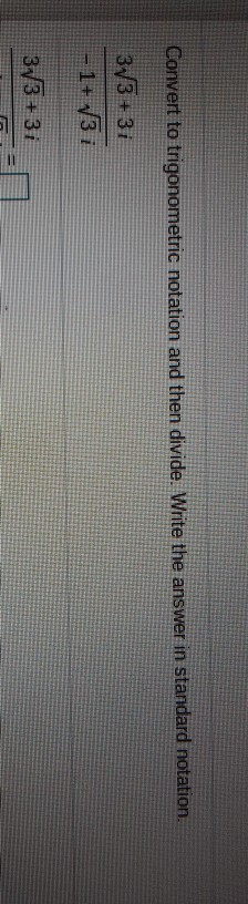 Solved convert to trig notation and then divide write answer | Chegg.com