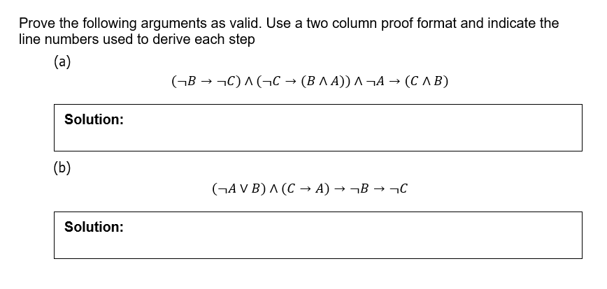 Solved Prove the following arguments as valid. Use a two | Chegg.com