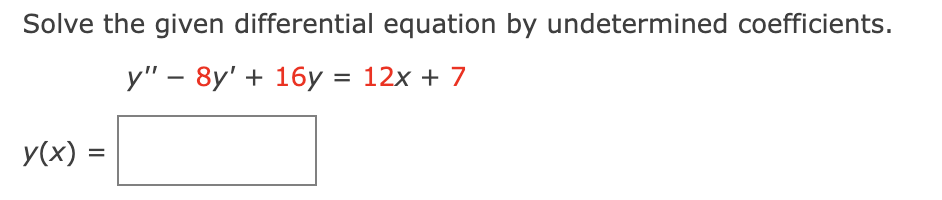 Solved Solve the given differential equation by undetermined | Chegg.com