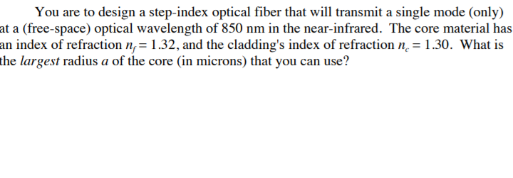 Solved You are to design a step-index optical fiber that | Chegg.com
