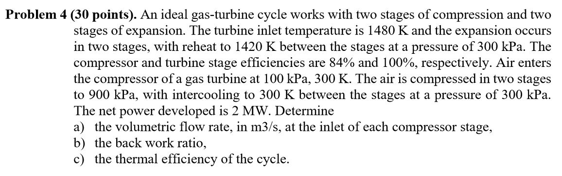 Solved Problem 4 (30 points). An ideal gas-turbine cycle | Chegg.com