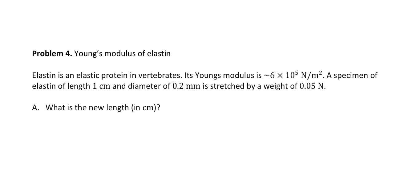 Solved Problem 4. Young's modulus of elastin Elastin is an | Chegg.com