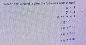 Solved What is the value of x after the following code is | Chegg.com