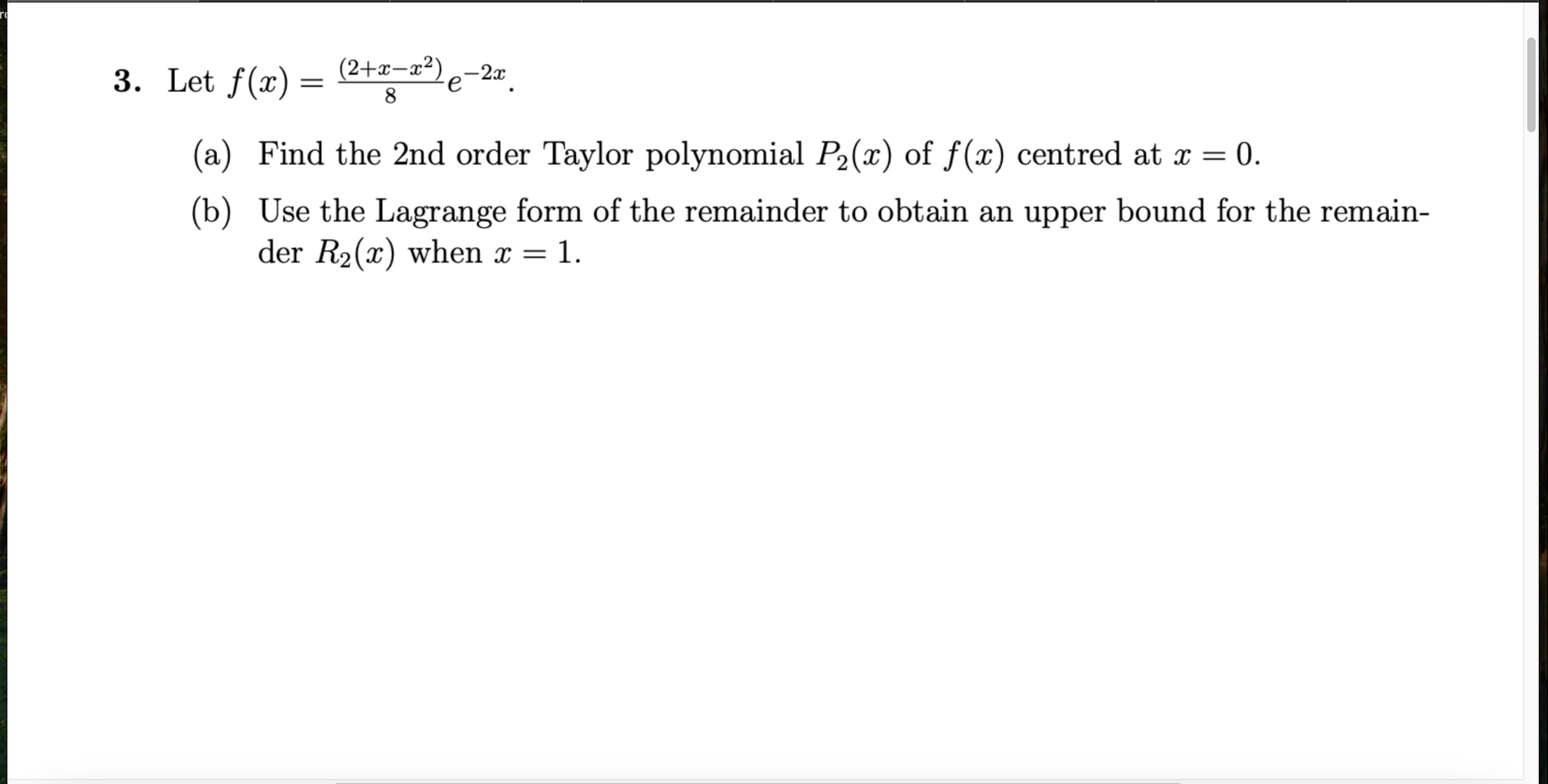 Solved Let f(x)=(2+x-x2)8e-2x.(a) ﻿Find the 2nd ﻿order | Chegg.com