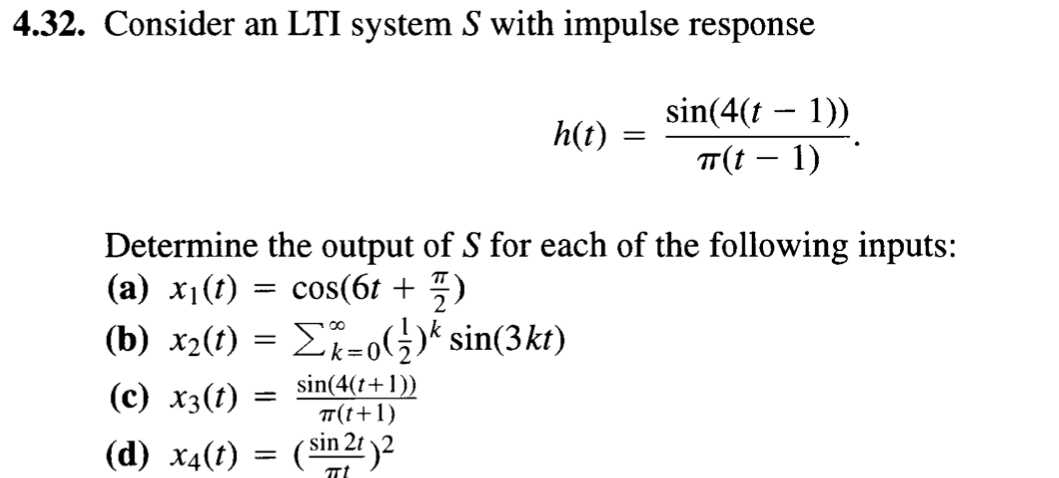 Solved 4.32. Consider an LTI system S with impulse response | Chegg.com