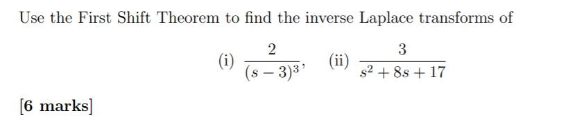 Solved Use the First Shift Theorem to find the inverse | Chegg.com
