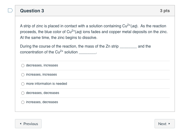 Solved Question 3 3 pts A strip of zinc is placed in contact | Chegg.com