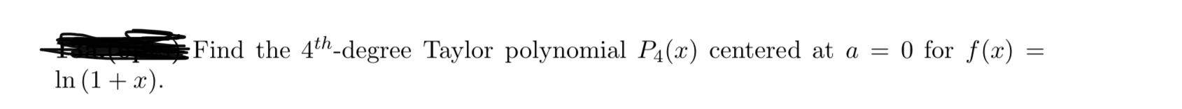 Solved Find the 4th-degree Taylor polynomial P4(x) centered | Chegg.com