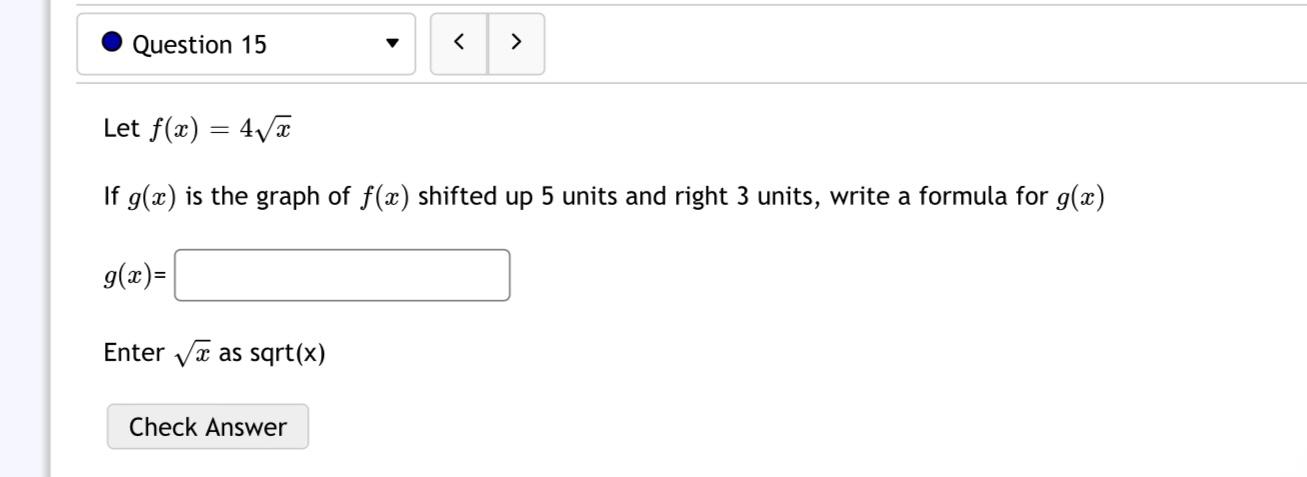 Solved Question 15 Let f(x) 4vx If g(x) is the graph of | Chegg.com