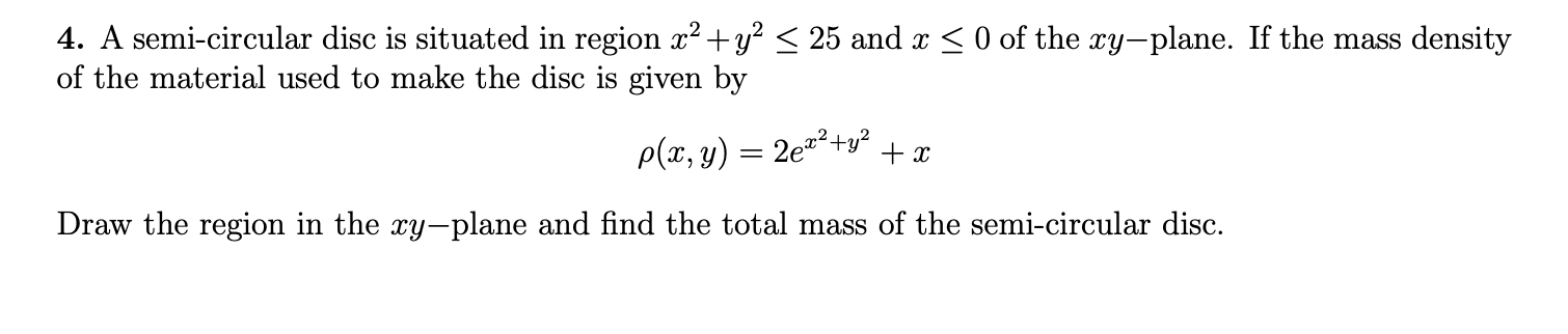 Solved 4. A semi-circular disc is situated in region x2 + y² | Chegg.com