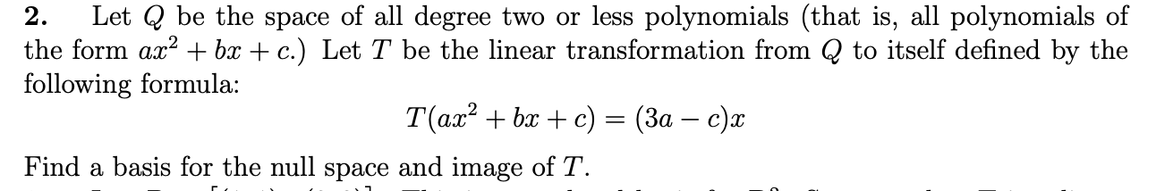 Solved Let Q ﻿be the space of all degree two or less | Chegg.com