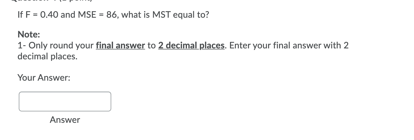 Solved If F = 0.40 and MSE = 86, what is MST equal to? Note: | Chegg.com