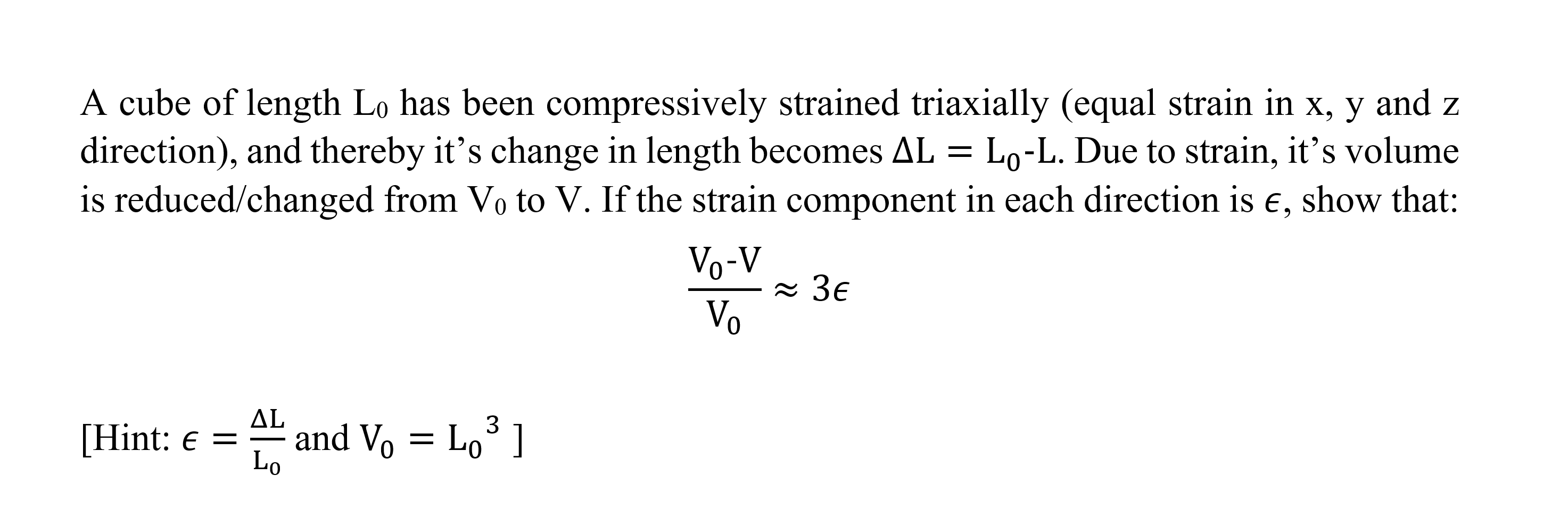 Solved A cube of length Lo has been compressively strained | Chegg.com