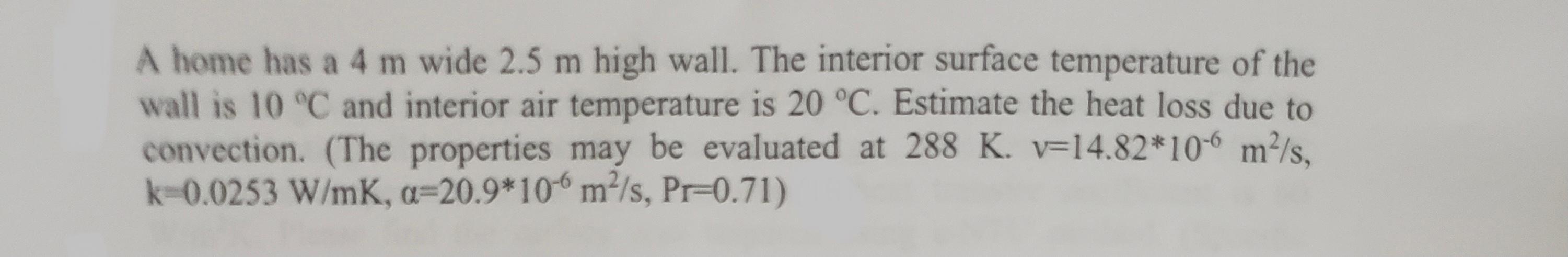 Solved A home has a 4 m wide 2.5 m high wall. The interior | Chegg.com