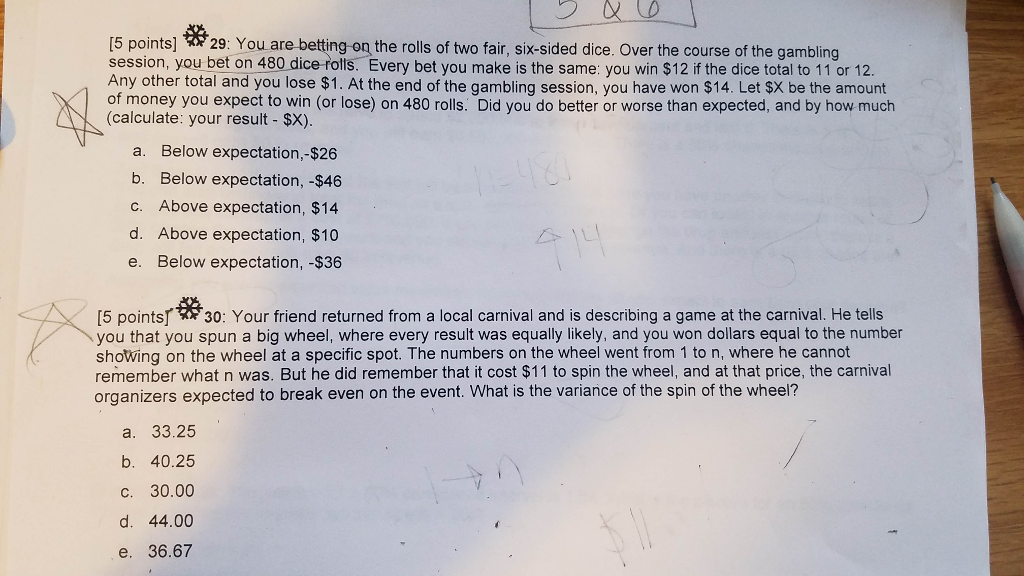 Solved [5 points] 29: You are betting-on the rolls of two | Chegg.com
