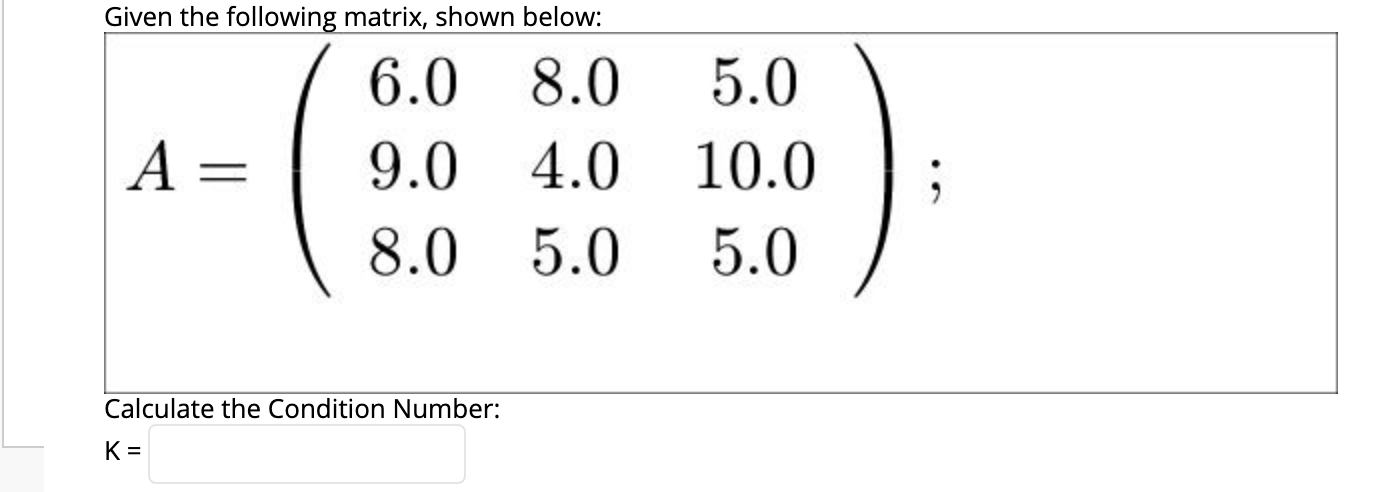 Solved Given the following matrix, shown below: A= 08 6.0 | Chegg.com