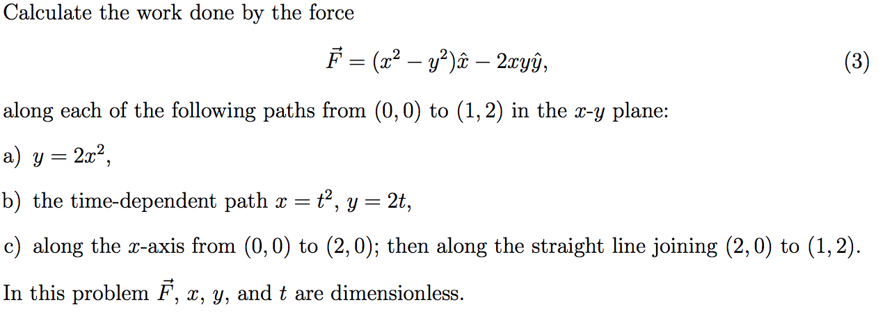 Solved Calculate the work done by the force (3) along each | Chegg.com