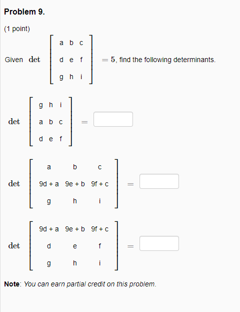 Solved Problem 9. (1 point) a b c Given det d e f = 5, find | Chegg.com